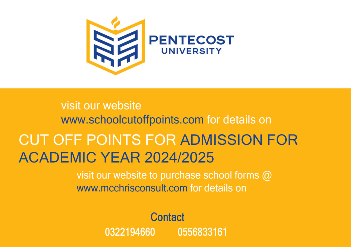 PENTECOST UNIVERSITY (PTU) CUT OFF POINTS FOR ACADEMIC YEAR 2024/2025 ...