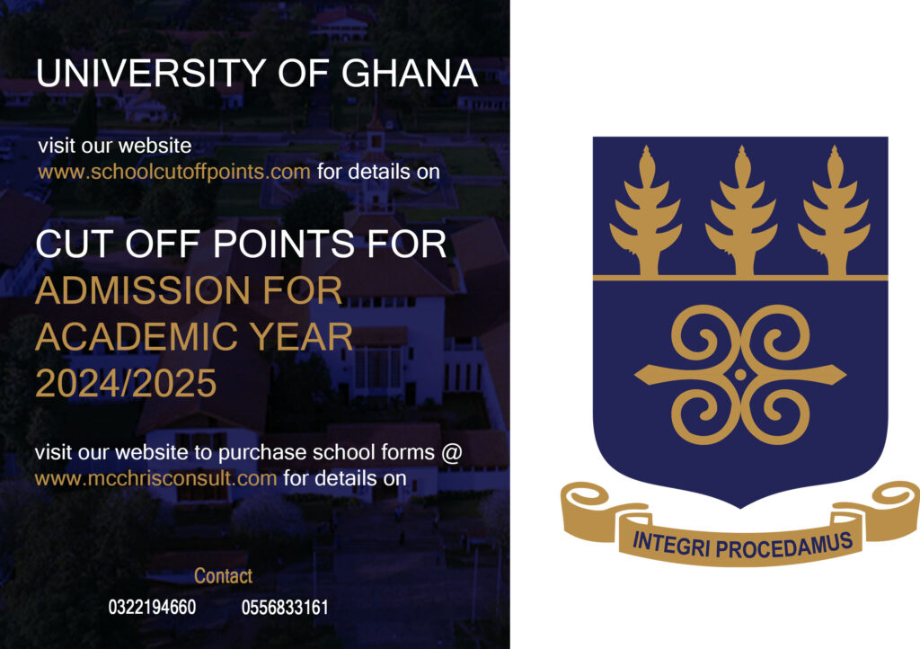 UNIVERSITY OF GHANA LEGON CUT OFF POINTS AND COURSES FOR THE 2024/2025 ACADEMIC YEAR ...